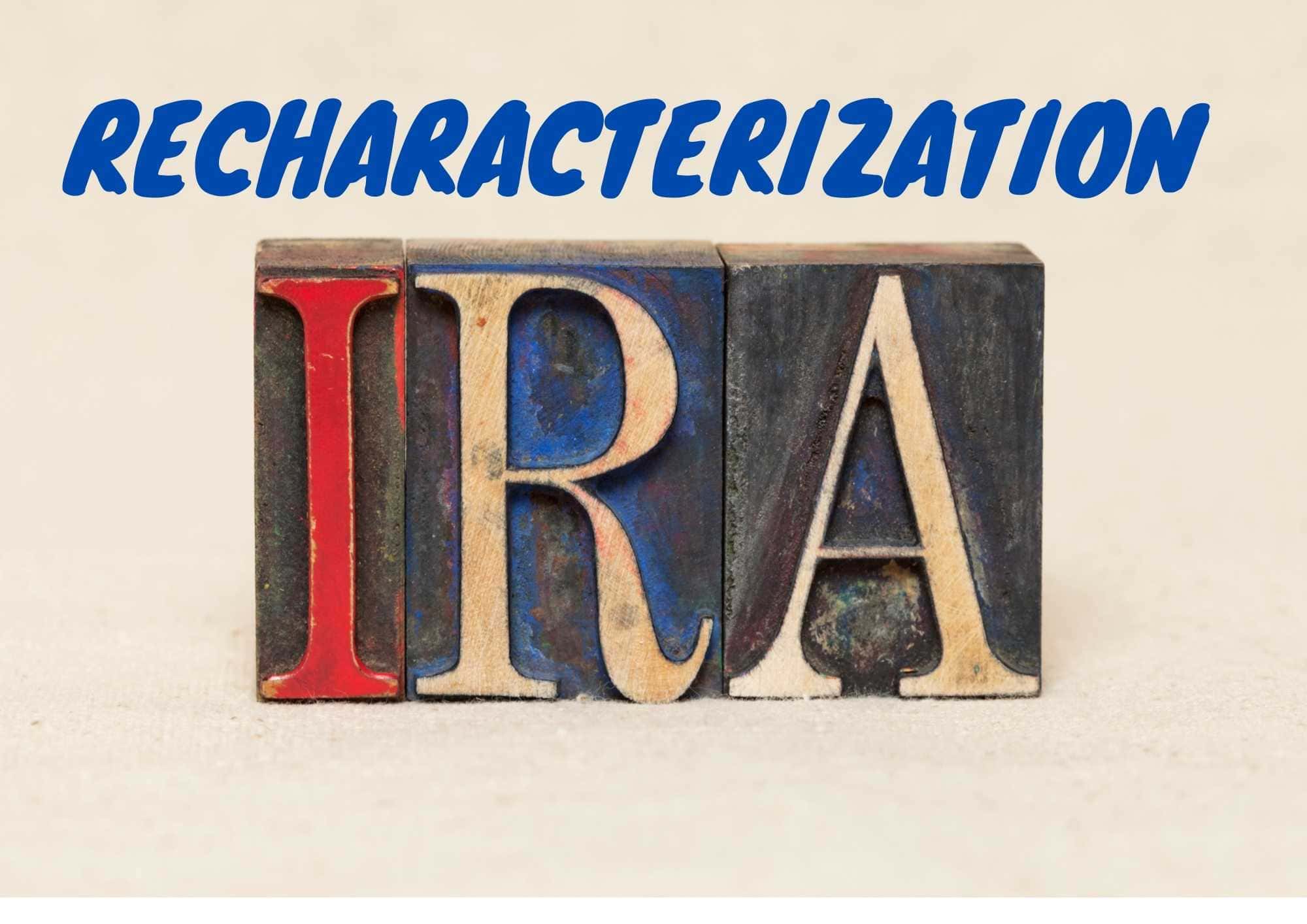 Roth IRA Recharacterization: The Official "Undo Button" for Your 2026 ...
