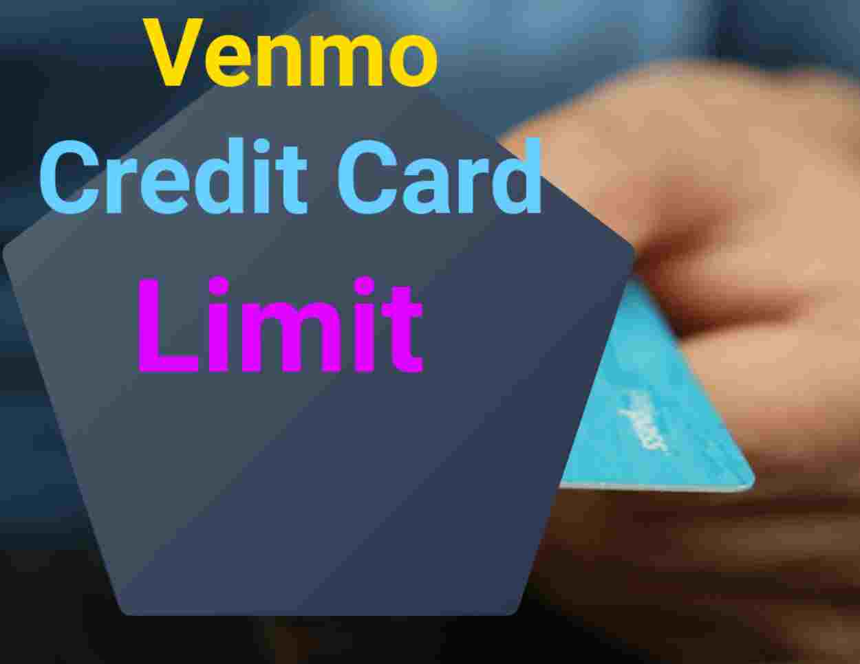 What Starting Credit Card Limit Will Venmo Give Me? A 2025 Data-Backed ...